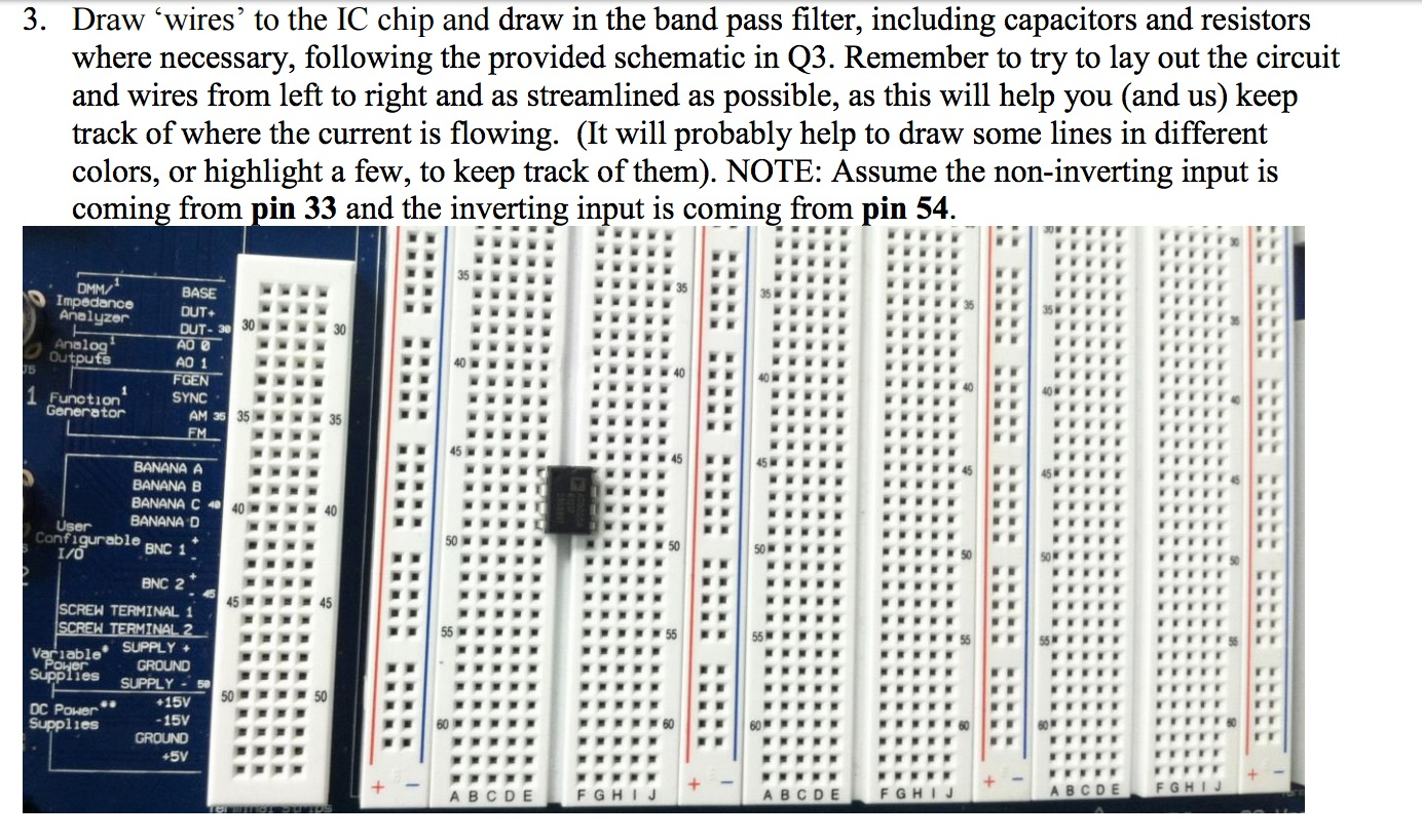 Solved Draw 'wires' to the IC chip and draw in the band pass | Chegg.com