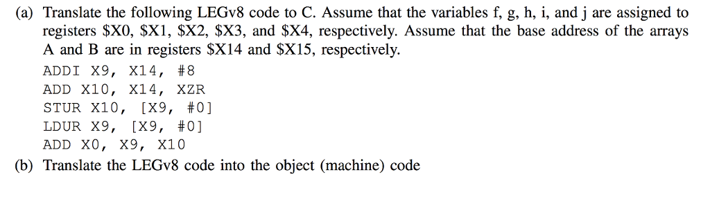 Solved (a) Translate the following LEGv8 code to C. Assume | Chegg.com