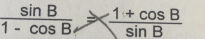 Solved Sin B/1-cosB = 1 + cos B/sin B | Chegg.com Solved Sin B/1-cosB = 1 + cos B/sin B | Chegg.com