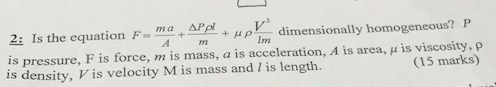 Solved Is the equation F = ma/A + delta P rho l/m + mu rho | Chegg.com