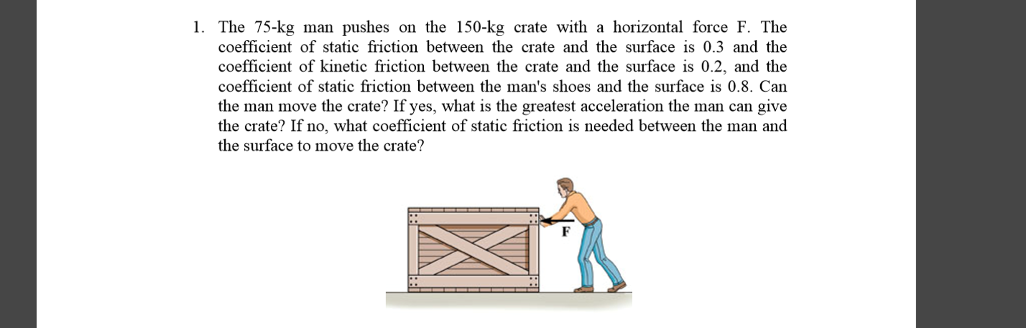 Solved The 75-kg man pushes on the 150-kg crate with a | Chegg.com