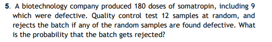 Solved 5. A biotechnology company produced 180 doses of | Chegg.com