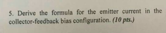 Solved 5. Derive the formula for the emitter current in the | Chegg.com