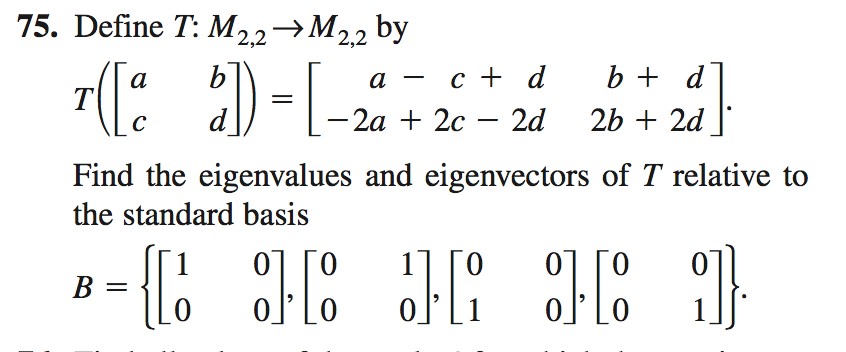 Solved Define T: M_2, 2 Rightarrow M_2, 2 by T([a c b | Chegg.com