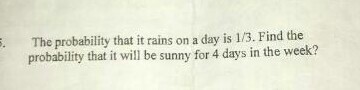 Solved The probability that it rains on a day is 1/3. Find | Chegg.com