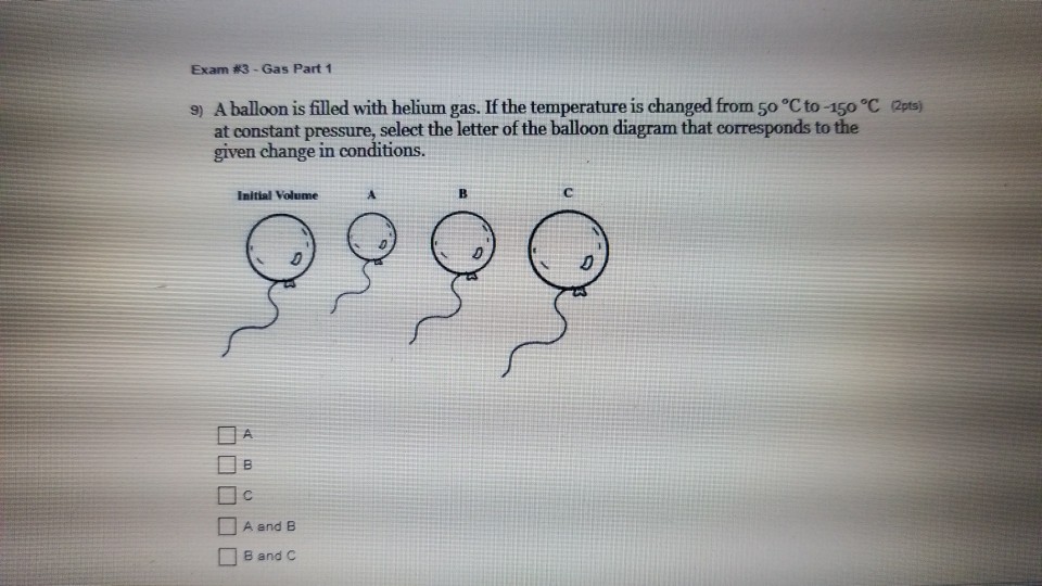 Solved Exam *3- Gas Part 1 9) A balloon is filled with | Chegg.com