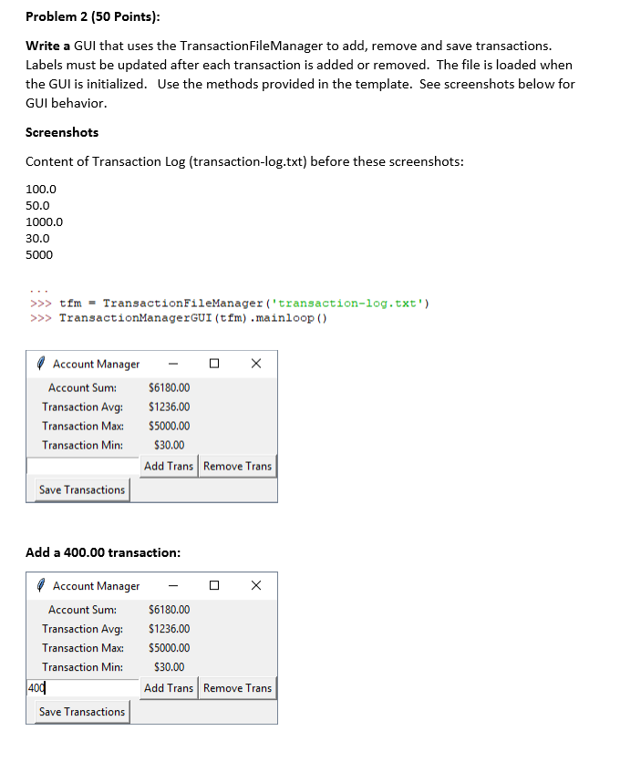Write a GUI that uses the TransactionFileManager to | Chegg.com