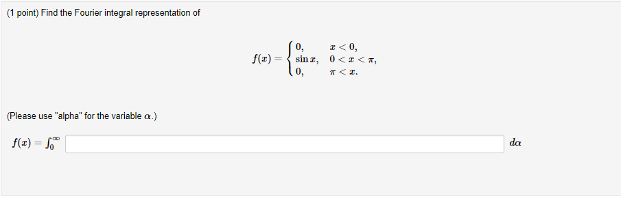 Solved 1 point) Find the Fourier integral representation of | Chegg.com