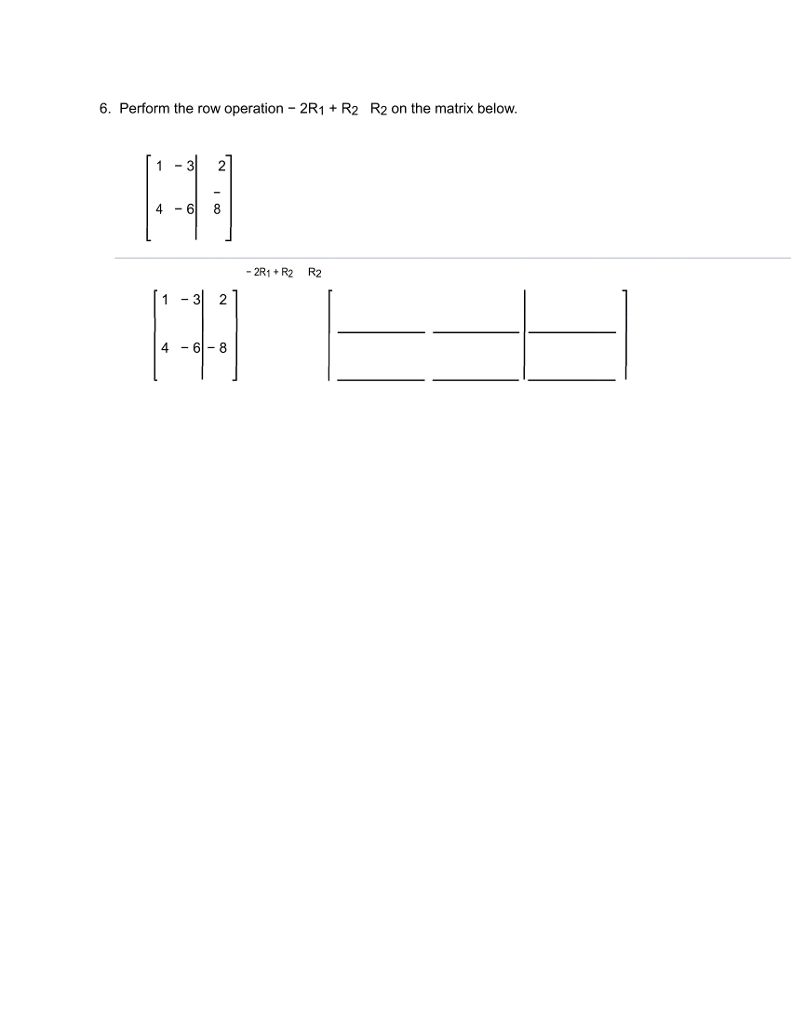 Solved Perform the row operation -2R_1 + R_2 R_2 on the | Chegg.com