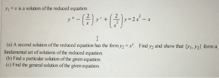 Solved Y_1 x is a solution of the reduced equation y" | Chegg.com