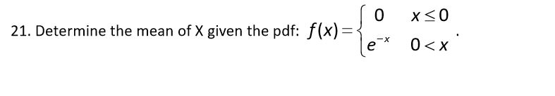 Solved 21. Determine the mean of X given the pdf: f(x) | Chegg.com