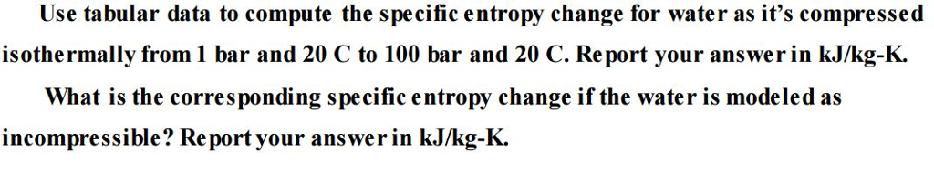 Solved Use tabular data to compute the specific entropy | Chegg.com