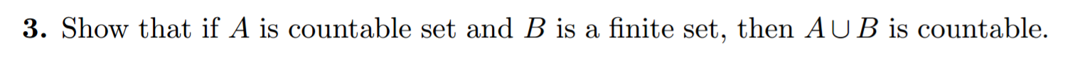 Solved Show that if A is countable set and B is a finite | Chegg.com