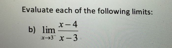 Solved Evaluate each of the following limits: lim_x | Chegg.com