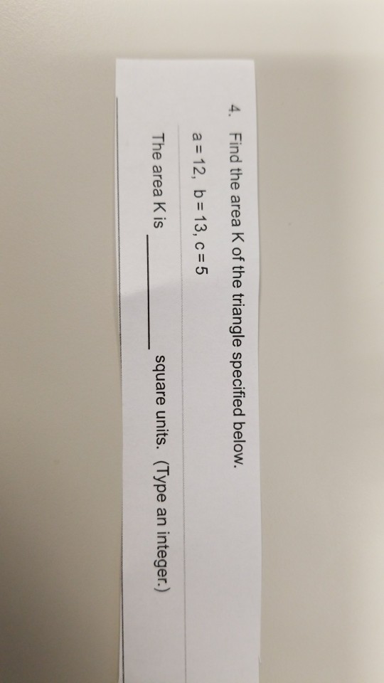 Solved Find the area K of the triangle specified below. | Chegg.com