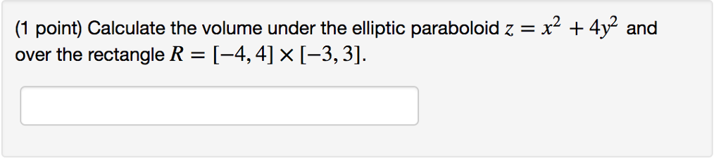 Solved (1 point) Calculate the volume under the elliptic | Chegg.com