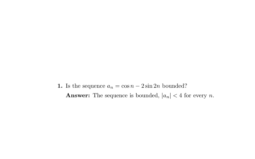 Solved 1. Is the sequence an - cosn - 2 sin 2n bounded? | Chegg.com