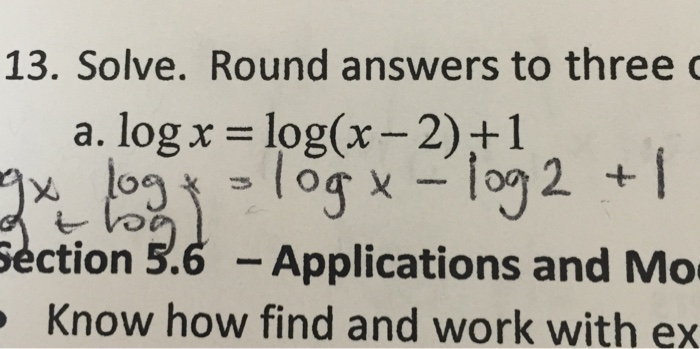 Solved Solve. log x = log(x - 2) + 1 | Chegg.com