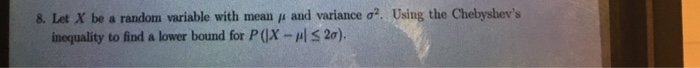 Solved Let X be a random variable with mean mu and variance | Chegg.com