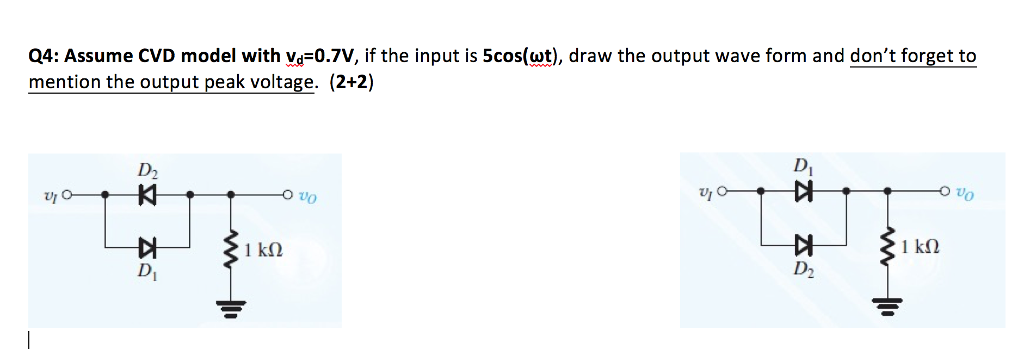 Solved Assume CVD model with V_d = 0.7V, if the input is | Chegg.com