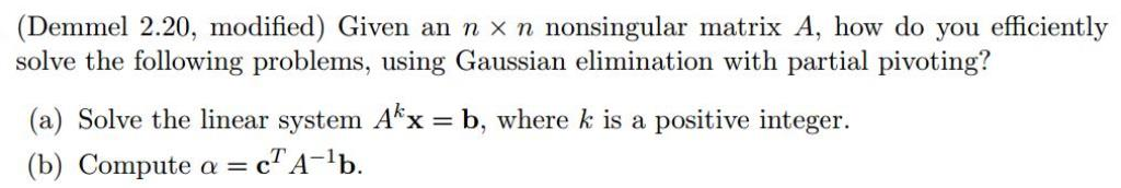 Solved (Demmel 2.20, modified) Given an n x n nonsingular | Chegg.com