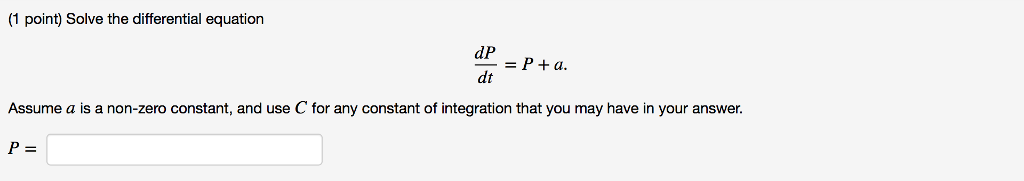 Solved (1 point) Solve the differential equation dP dt | Chegg.com