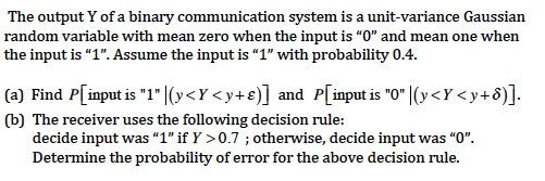 Solved The output Y of a binary communication system is a | Chegg.com