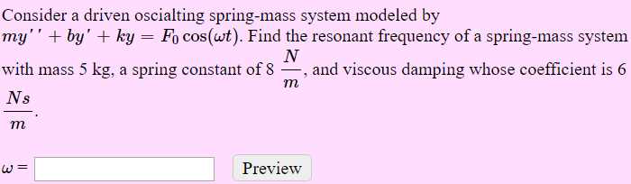 Solved Consider a driven oscialting spring-mass system | Chegg.com