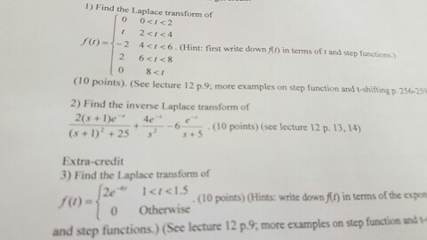 Solved Find the Laplace transform of f(t) = {0 0