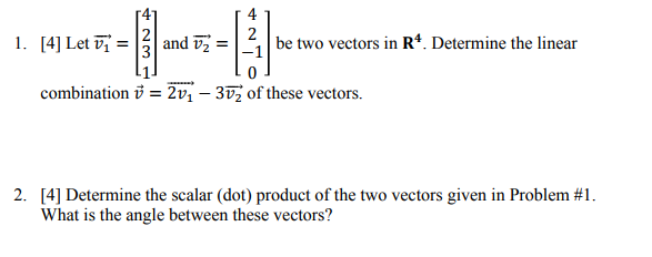 Solved T4 4 =|-| | be two vectors in R4. Determine the | Chegg.com