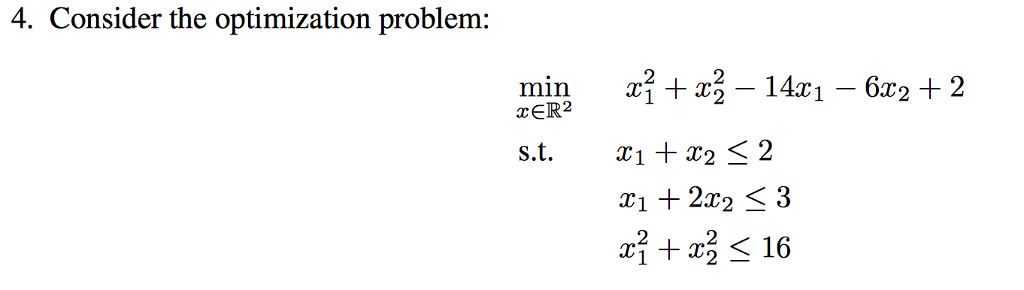 Solved 4. Consider the optimization problem: min 14 6z2 +2 | Chegg.com