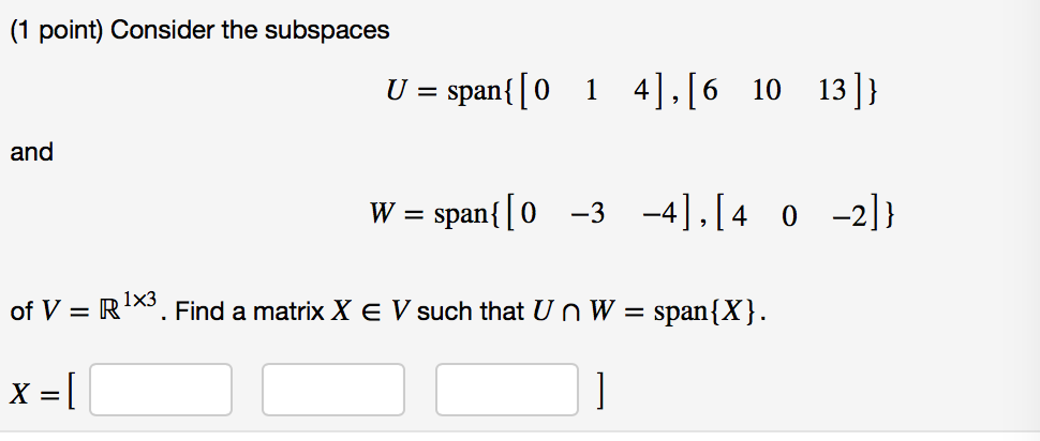 Solved Consider the subspaces U = span{[0 1 4], [6 10 3] | Chegg.com