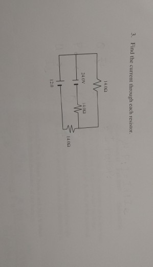 Solved 3. Find the current through each resistor. 14.02 i | Chegg.com