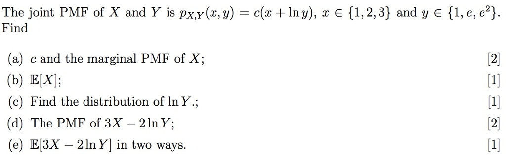 Solved The joint PMF of X and Y is px,y(x, y)-c(x +Iny), E | Chegg.com