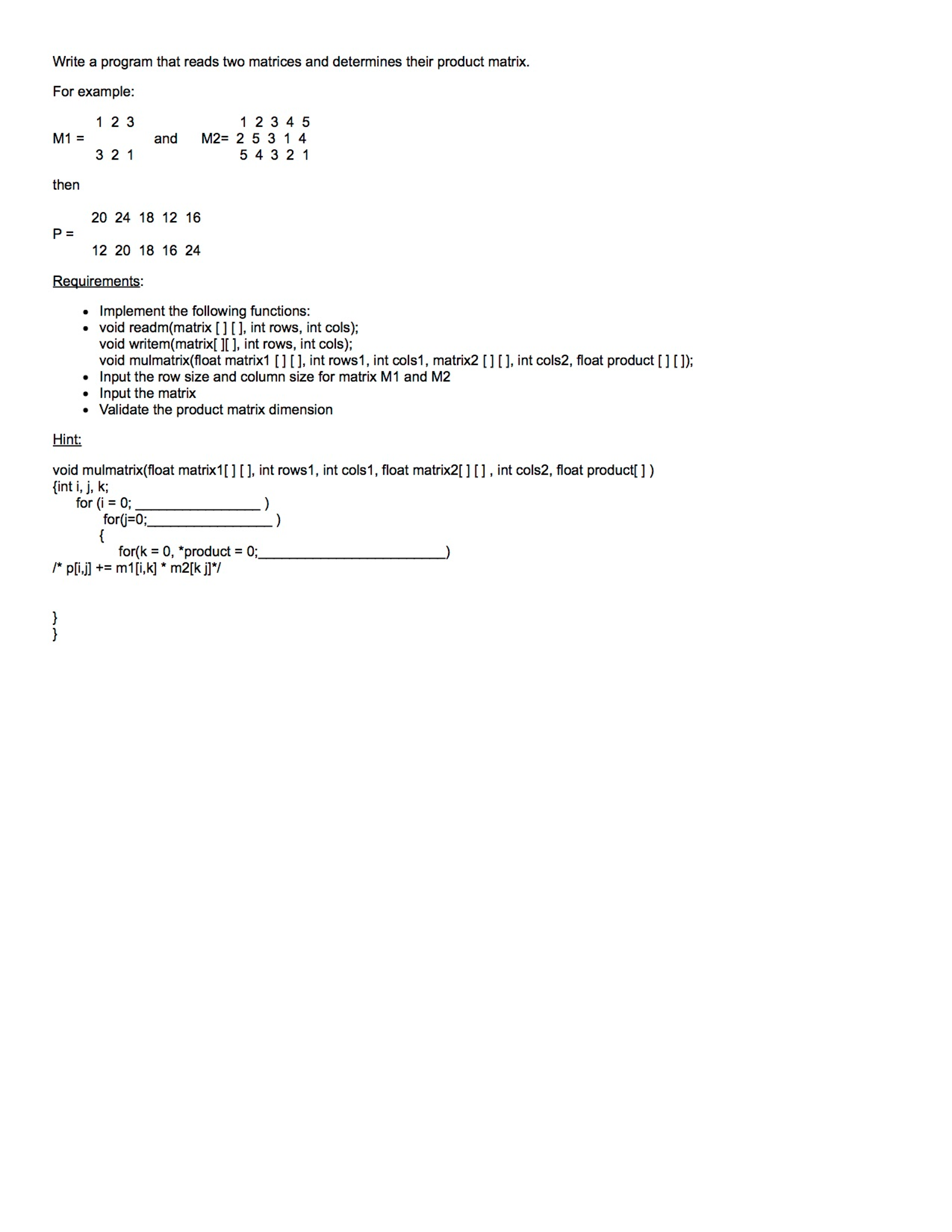 Solved Write a program that reads two matrices and | Chegg.com