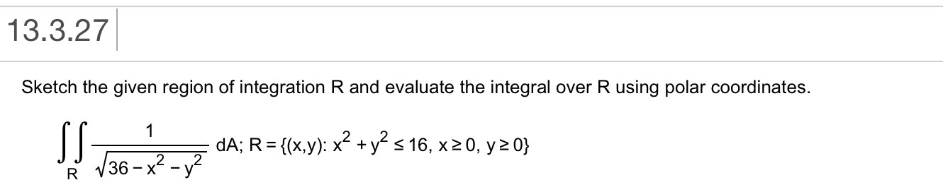 Solved Sketch the given region of integration R and evaluate | Chegg.com