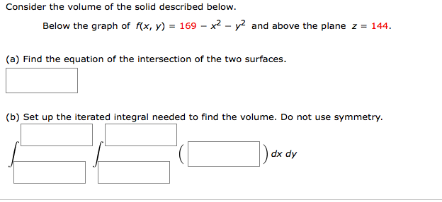 Solved Consider the volume of the solid described below. | Chegg.com