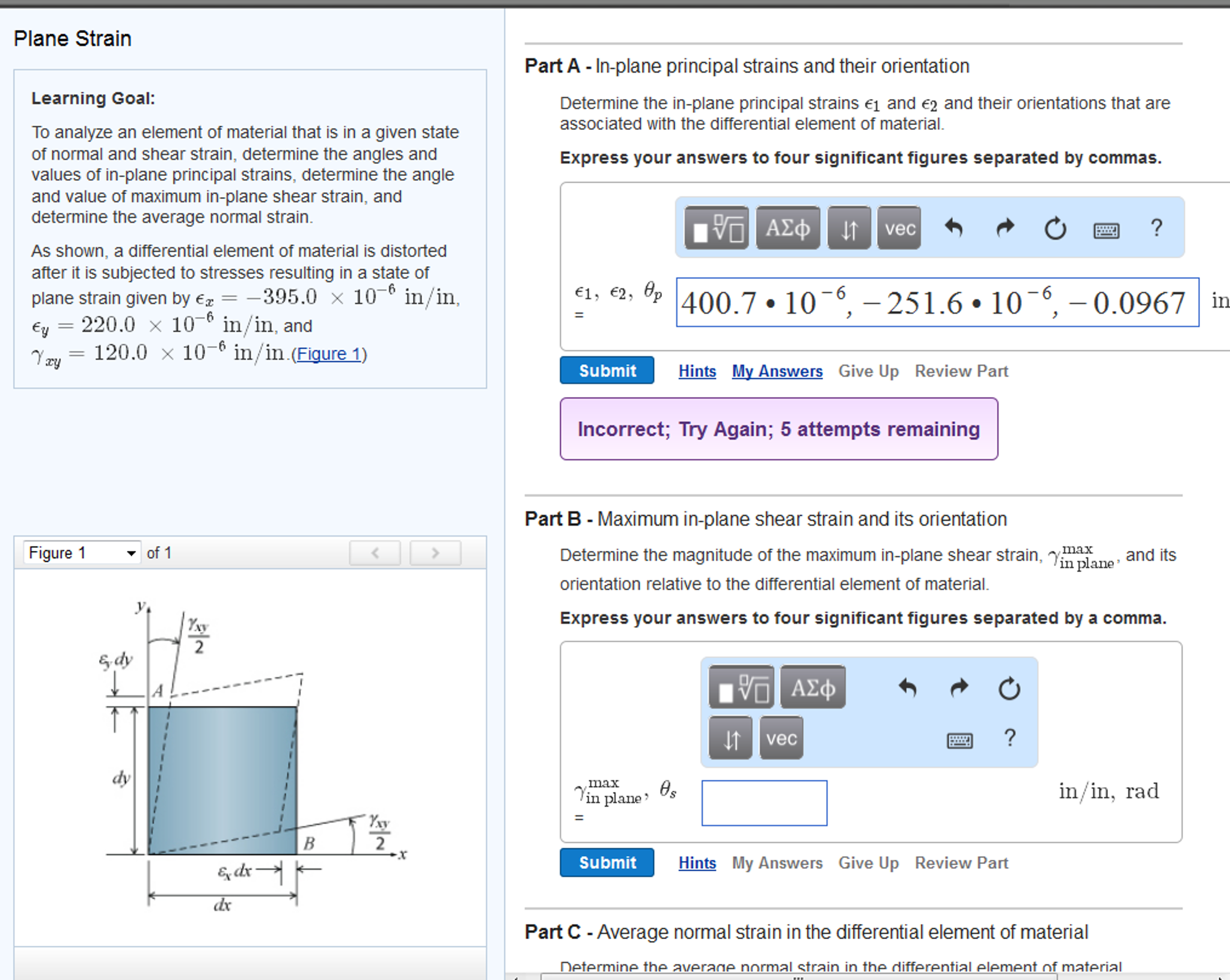 Solved Plane Strain Part A - In-plane principal strains and | Chegg.com Solved Plane Strain Part A - In-plane principal strains and | Chegg.com
