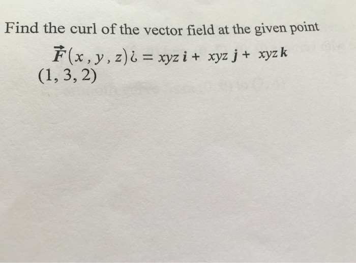 Solved Find the curl of the vector field at the given point | Chegg.com