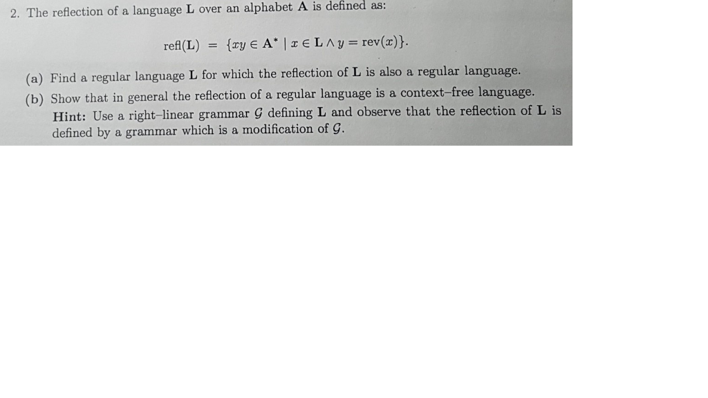 Solved 2. The reflection of a language L over an alphabet A | Chegg.com