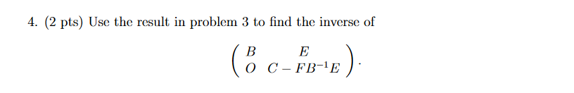 Solved Use the Result of the Inverse Block Upper triangular | Chegg.com
