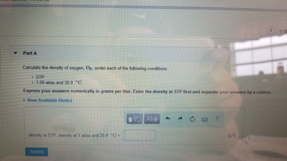 Solved Part A Calculate the density of oxygen, O2, under | Chegg.com