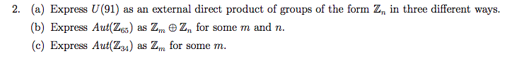 Solved 2. (a) Express U(91) as an external direct product of | Chegg.com