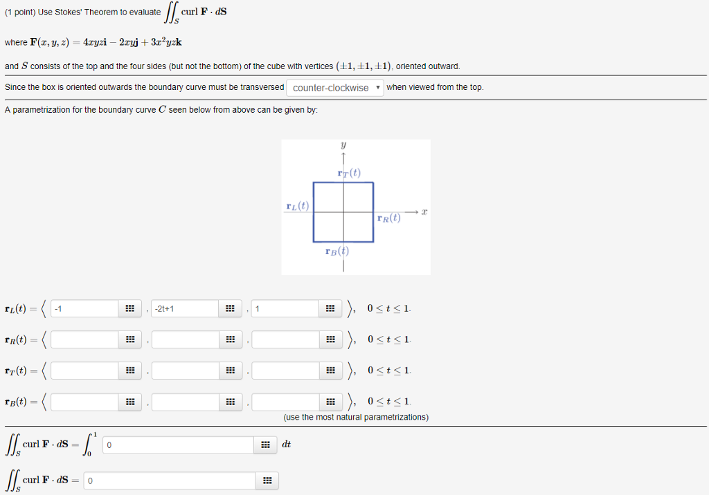 Solved (1 point) Use Stokes' Theorem to evaluate curl F - dS | Chegg.com