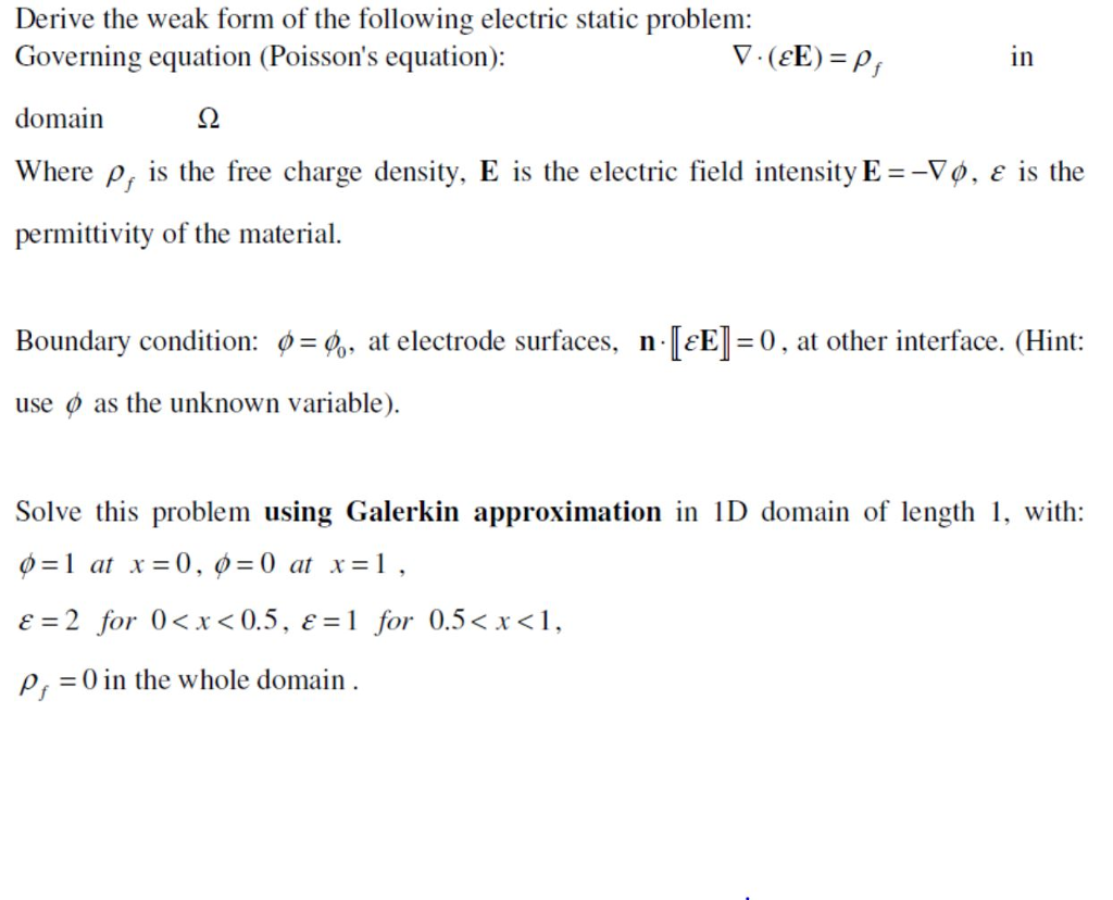 Solved Derive the weak form of the following electric static | Chegg.com Solved Derive the weak form of the following electric static | Chegg.com