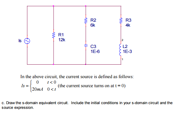 Draw the s-domain equivalent circuit. Include the | Chegg.com