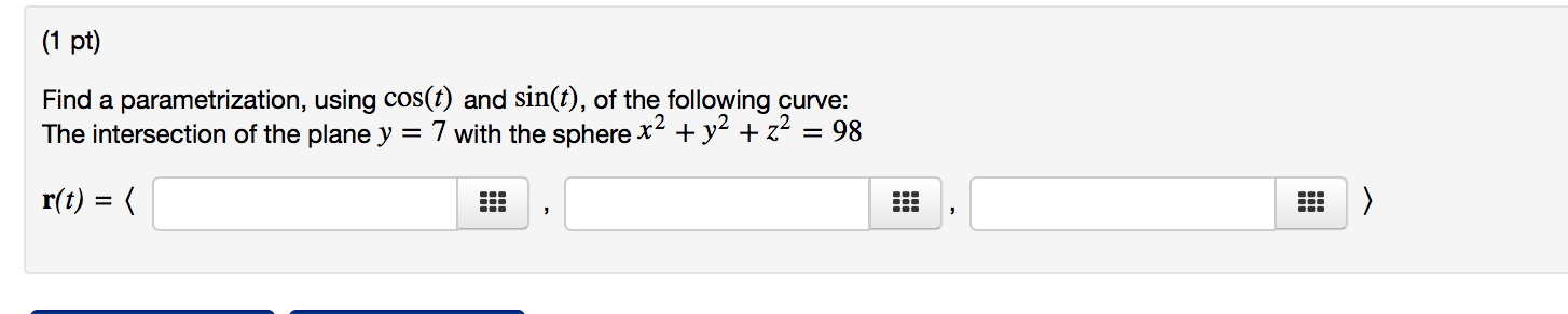 Solved Find a parametrization, using cos(t) and sin(t), of | Chegg.com
