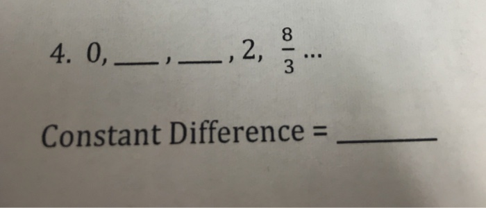 Solved What is the constant difference? 0, ______ , ______ | Chegg.com