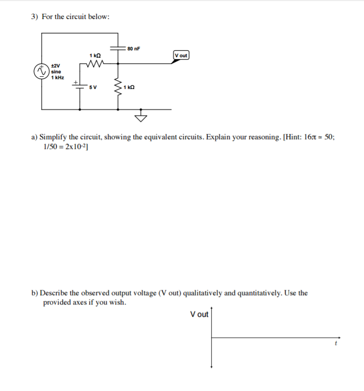 For the circuit below: Simplify the circuit, showing | Chegg.com