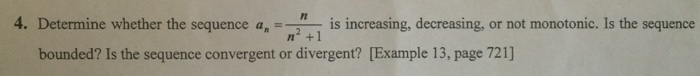 Solved Determine whether the sequence a_n = n/n^2+1 is | Chegg.com